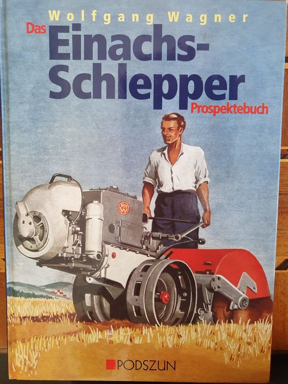 Einachsschlepper Prospektbuch von Wolfgang Wagner (Gebraucht) in ...