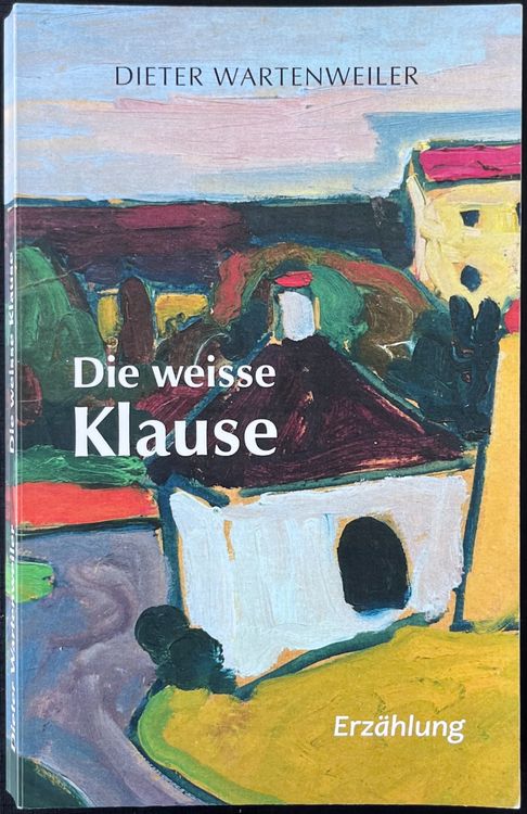 Dieter Wartenweiler - Die weisse Klause (Neu (gemäss Beschreibung)) in ...