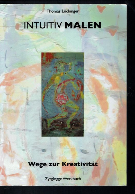 Intuitiv Malen - Wege zur Kreativität | Kaufen auf Ricardo