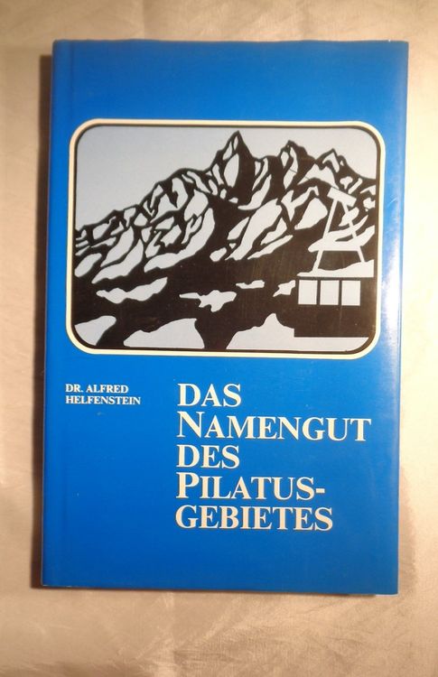 Das Namensgut des Pilatus - Gebietes / Namen Herkunft | Kaufen auf Ricardo