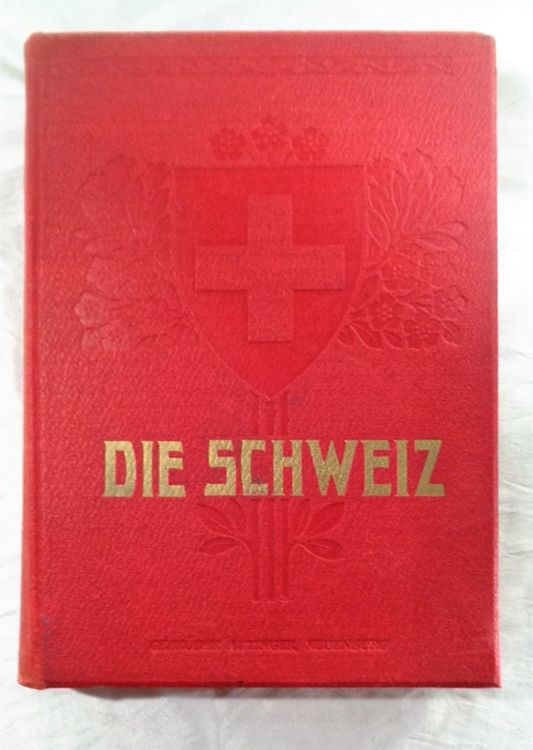 Die Schweiz / Buch 1909 mit 711 Seiten ab Fr. 1.- | Kaufen auf Ricardo