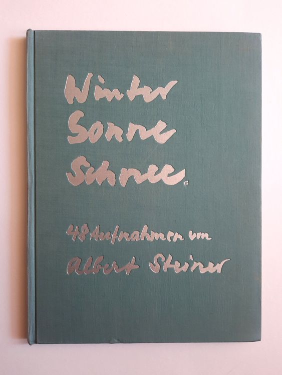 Winter, Sonne, Schnee 48 Aufnahmen von Albert Steiner 1930 (Gebraucht ...