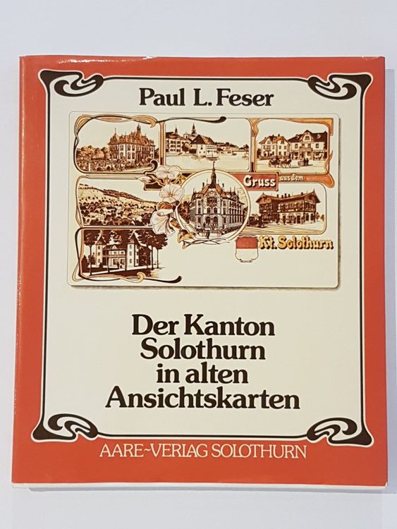 Der Kanton Solothurn in alten Ansichtskarten (Gebraucht) in Balsthal ...