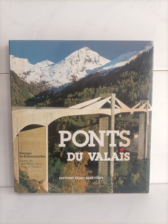Ponts du Valais / Georges de Kalbermatten - Jean-Marc Biner (D'occasion ...
