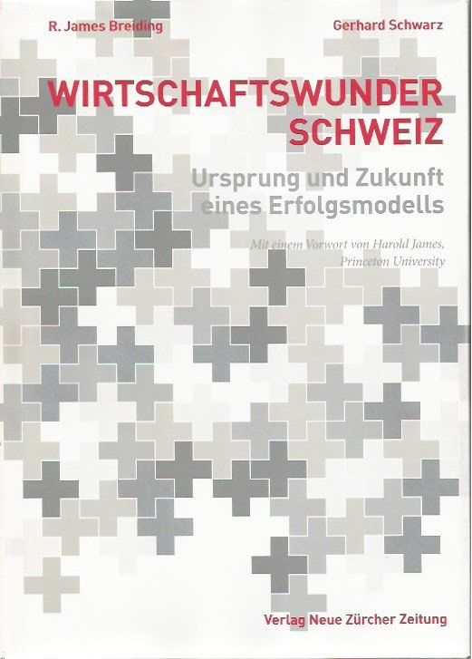 Wirtschaftswunder Schweiz- R. James Breiding/Gerhard Schwarz (Gebraucht ...