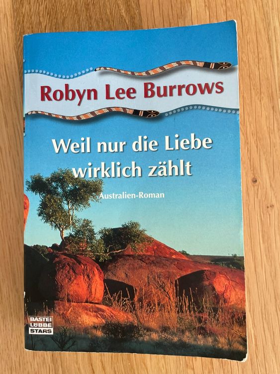 Buch: Weil nur die Liebe wirklich zählt - Robyn Lee Burrows (Gebraucht ...
