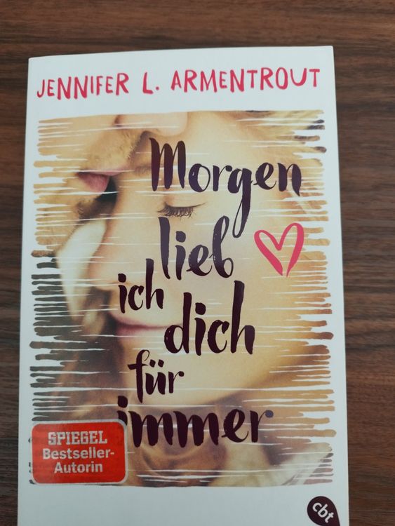 Jennifer L. Armentrout - Morgen lieb ich dich für immer (Gebraucht) in ...