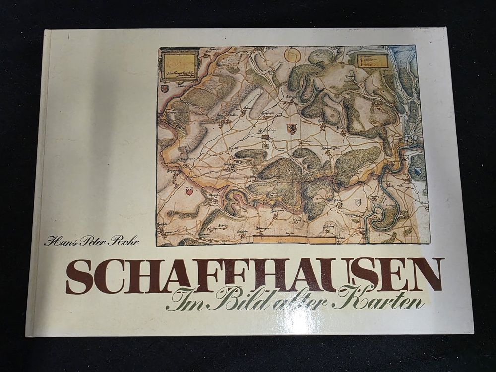 Schaffhausen im Bild alter Karten, Hans Peter Rohr Top (Gebraucht) in ...