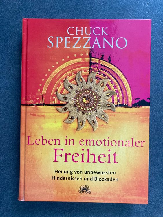 Chuck Spezzano : Leben in emotionaler Freiheit /geb.Ausgabe (Gebraucht) in Subingen für CHF 6 ...
