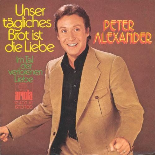 Alexander Peter - Unser tägliches Brot ist die Liebe (7") (Gebraucht ...