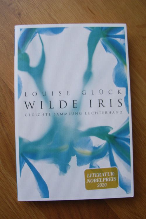 Louise Glück WILDE IRIS Gedichte Sammlung Nobelpreis 2020 | Kaufen auf ...
