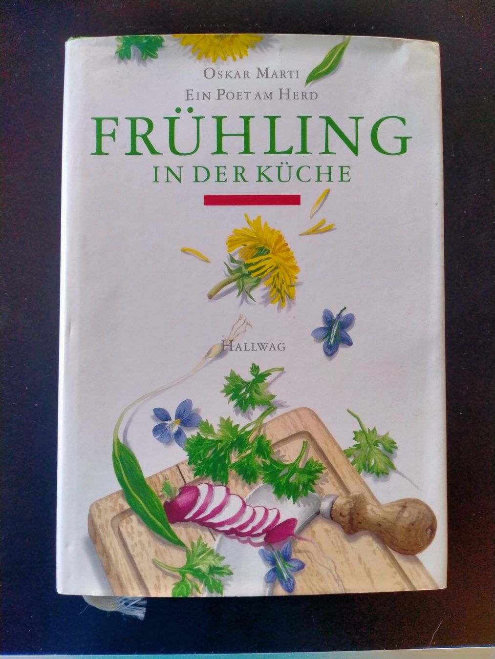 Frühling in der Küche Oskar Marti ein Poet am Herd (Gebraucht) in ...