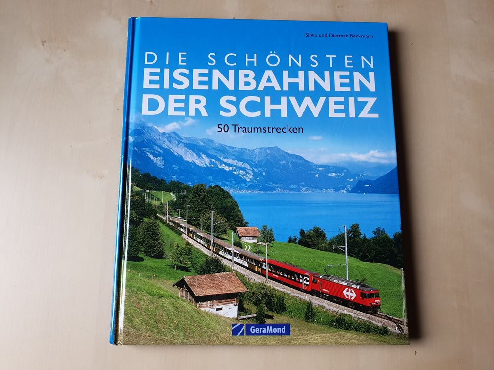 die schönsten Eisenbahnen der Schweiz 50 Traumstrecken | Kaufen auf Ricardo