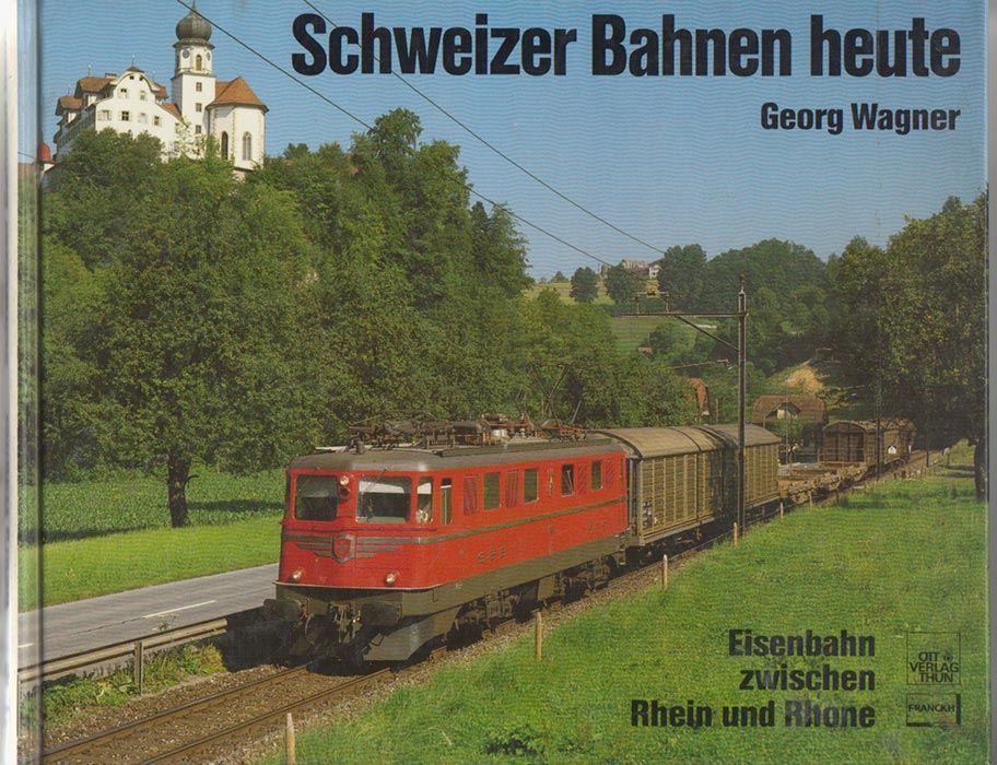 G. Wagner: Schweizer Bahnen heute (Gebraucht) in Flawil für CHF 9.5 – mit Lieferung auf Ricardo ...