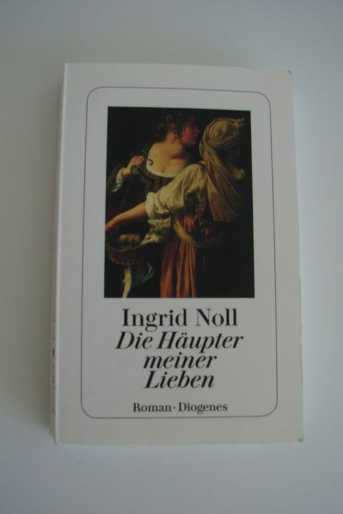 Ingrid Noll Die Häupter meiner Lieben Diogenes Roman | Kaufen auf Ricardo
