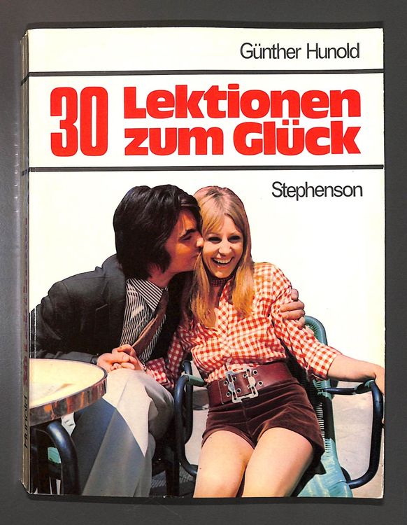 30 Lektionen zum Glück (Günther Hunold) 1972 (Neu (gemäss Beschreibung ...
