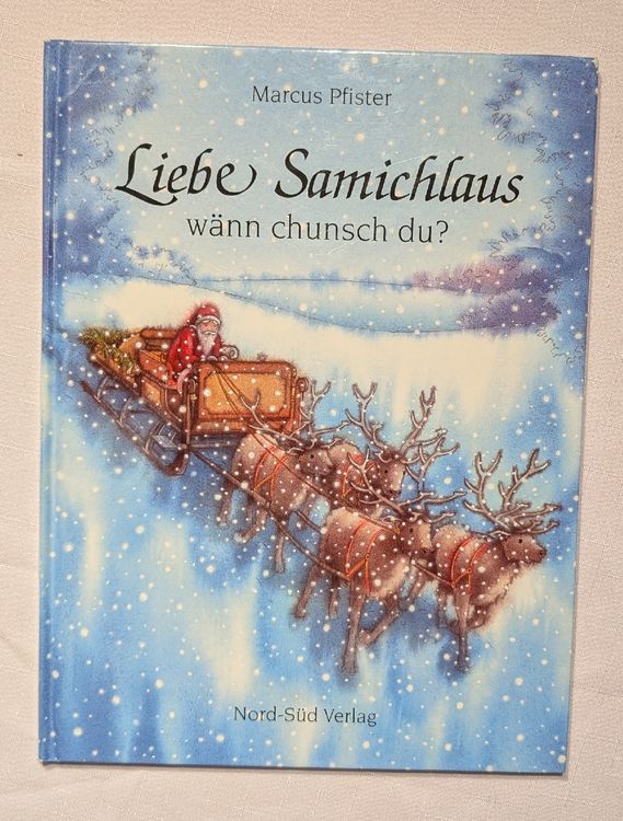 Liebe Samichlaus wänn chunsch du? - Marcus Pfister (Gebraucht) in für ...