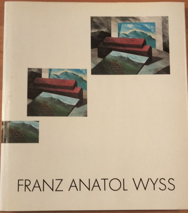 Franz Anatol Wyss Monografie - Ein Muss für Kunstliebhaber (Neu (gemäss ...