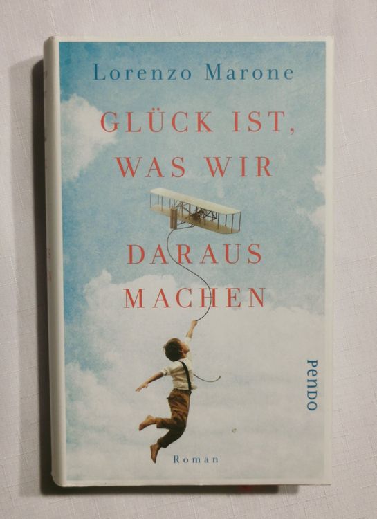 GLÜCK IST WAS WIR DARAUS MACHEN - LORENZO MARONE (Neu (gemäss ...