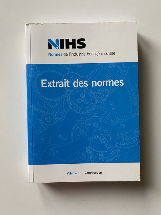 Livre NIHS-Normes Horlogères Suisses - Construction Vol.1 (Gebraucht) in Aire-la-Ville für CHF ...