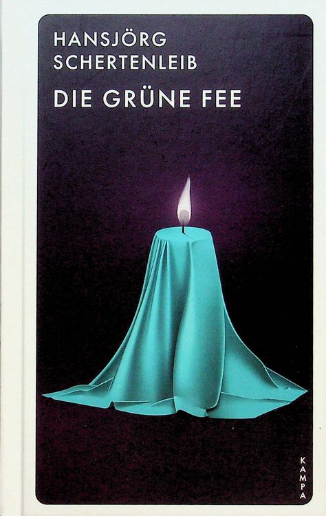 Hansjörg Schertenleib Die grüne Fee Kampa Verlag EA 2022 (Gebraucht) in ...