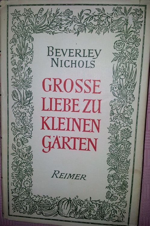 Grosse Liebe zu kleinen Gärten v. Beverley Nichols, ab 1.-- (Gebraucht ...