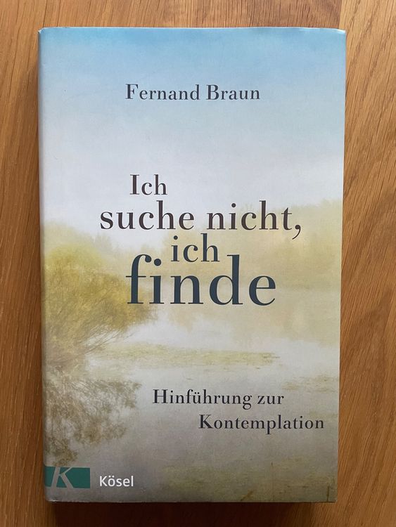 NEU Fernand Braun Ich suche nicht, ich finde - Kontemplation (Neu ...