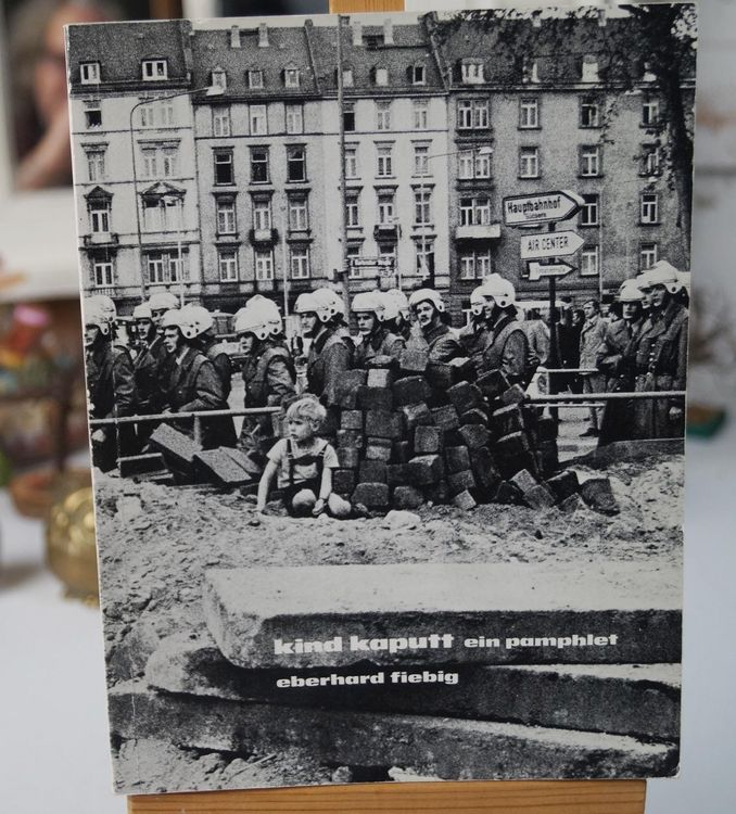 kind kaputt: ein pamphlet. Fiebig, Eberhard (Gebraucht) in Härkingen ...