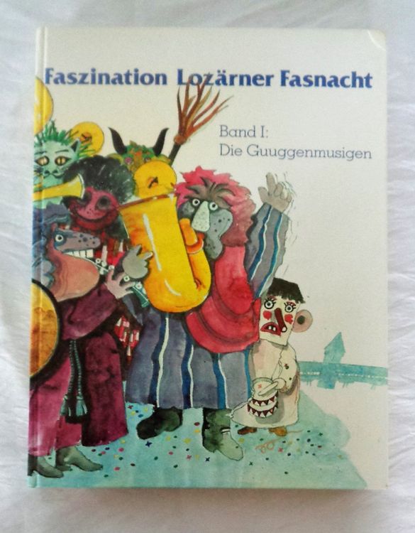 Luzern / Luzerner Fasnacht Band 1: Die Guggenmusigen | Kaufen auf Ricardo