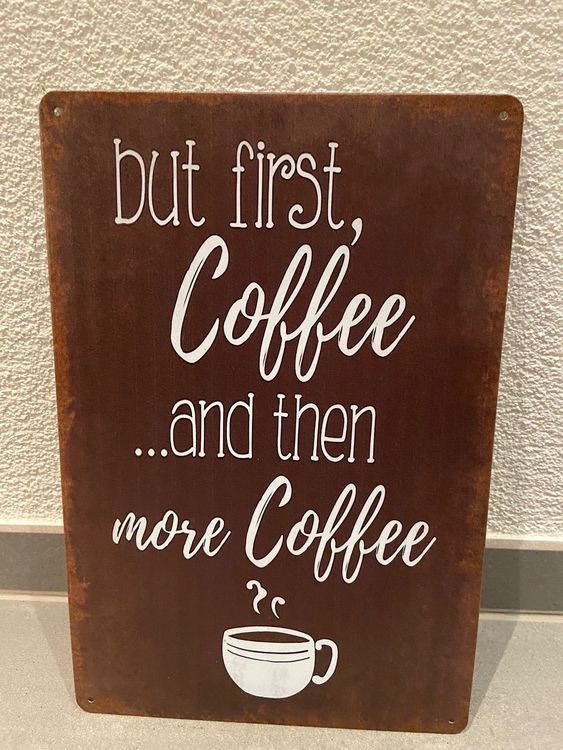 SCHILD BUT FIRST COFFEE / NEU / 1 Pcs. (Neu und originalverpackt) in ...