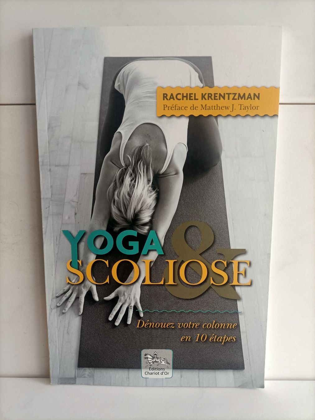 Yoga & scoliose - Dénouez votre colonne en 10 étapes / Rache (D ...