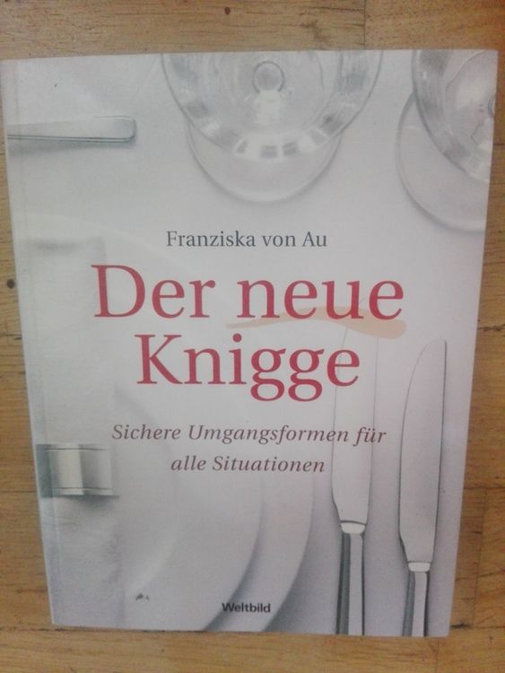 Der neue Knigge - Sichere Umgangsformen für alle Situationen (Gebraucht ...