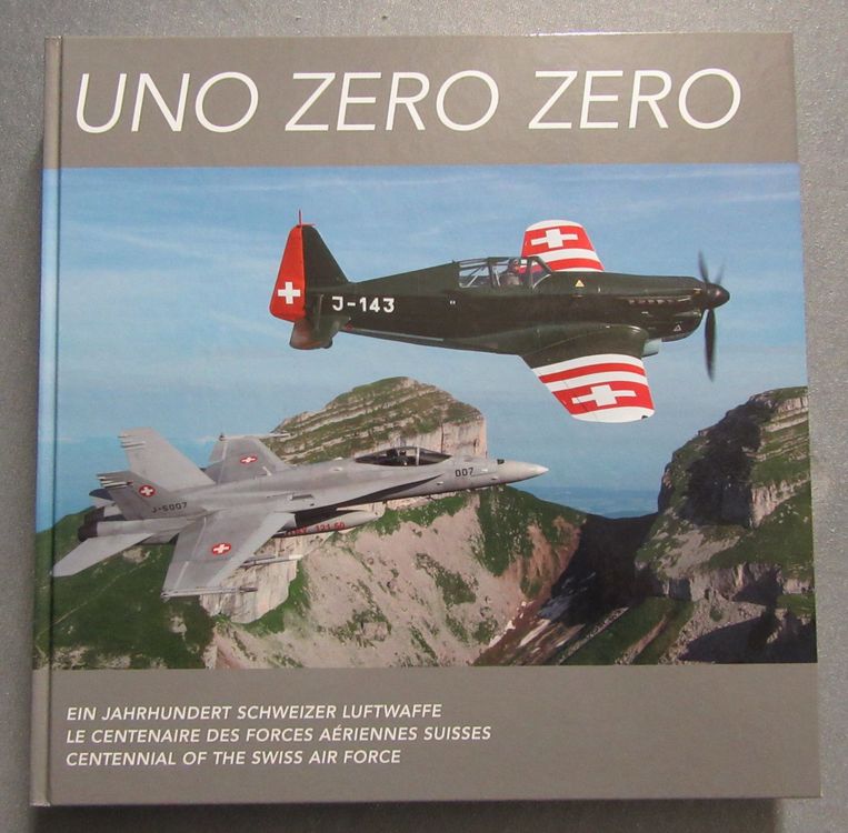 Uno Zero Zero - Ein Jahrhundert Schweizer Luftwaffe (Gebraucht) in ...