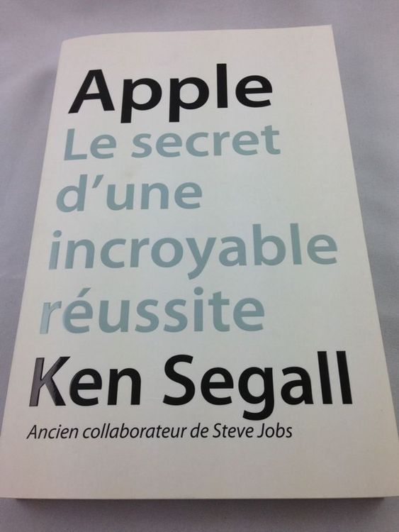 Apple Le secret d'une incroyable réussite Ken Segall (Neu (gemäss ...