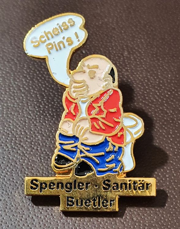 R501 - Pin Scheiss Pin's / Spengler Sanitär Buetler (Gebraucht) in ...