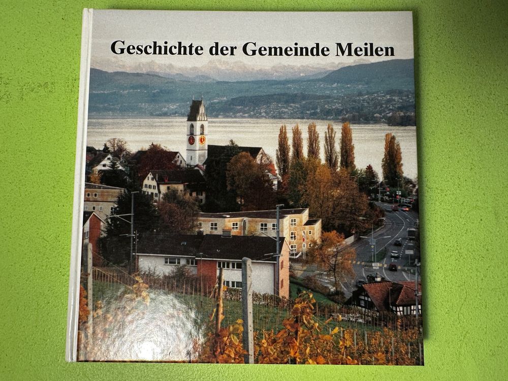 Peter Ziegler, Peter Kummer: Geschichte der Gemeinde Meilen. (Gebraucht ...