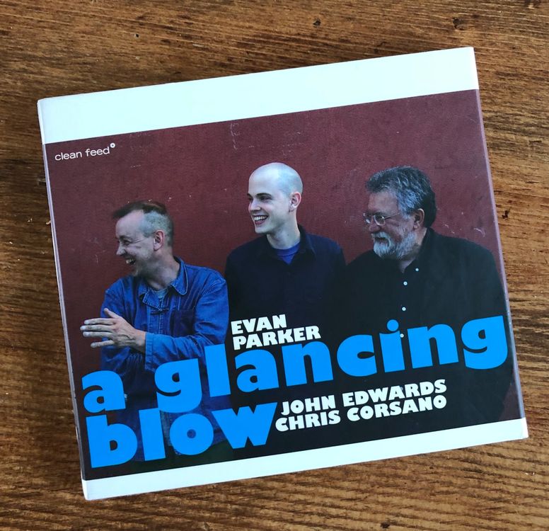 Evan Parker/John Edwards/Chris Corsano – A Glancing Blow CD (Gebraucht ...