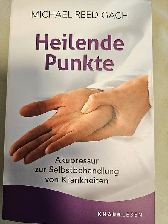 Heilende Punkte, Akupressur, Michael Reed Gach (Gebraucht) in Inwil für ...