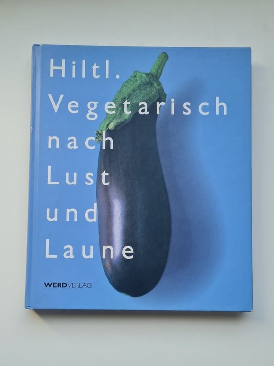 HILTL vegetarisch nach lust und laune KOCHBUCH | Kaufen auf Ricardo