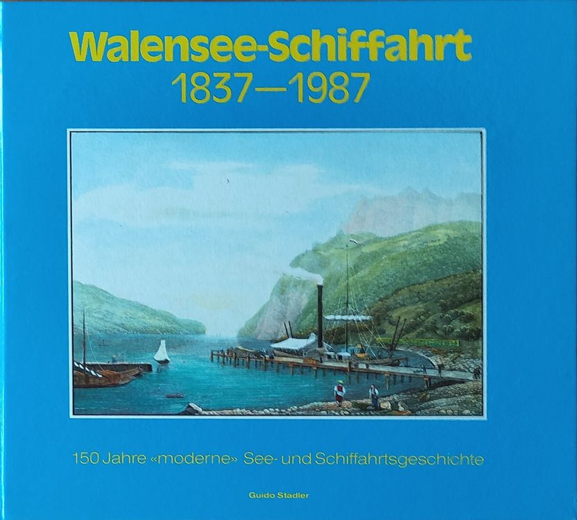 Walensee-Schifffahrt: 150 Jahre Geschichte Buch (Gebraucht) in Siebnen für CHF 22 – mit ...
