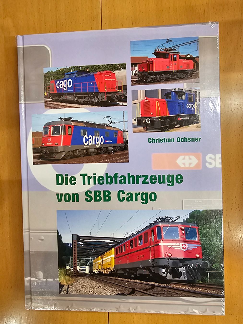 Buch Die Triebfahrzeuge von SBB Cargo Christian Ochsner (Neu (gemäss ...