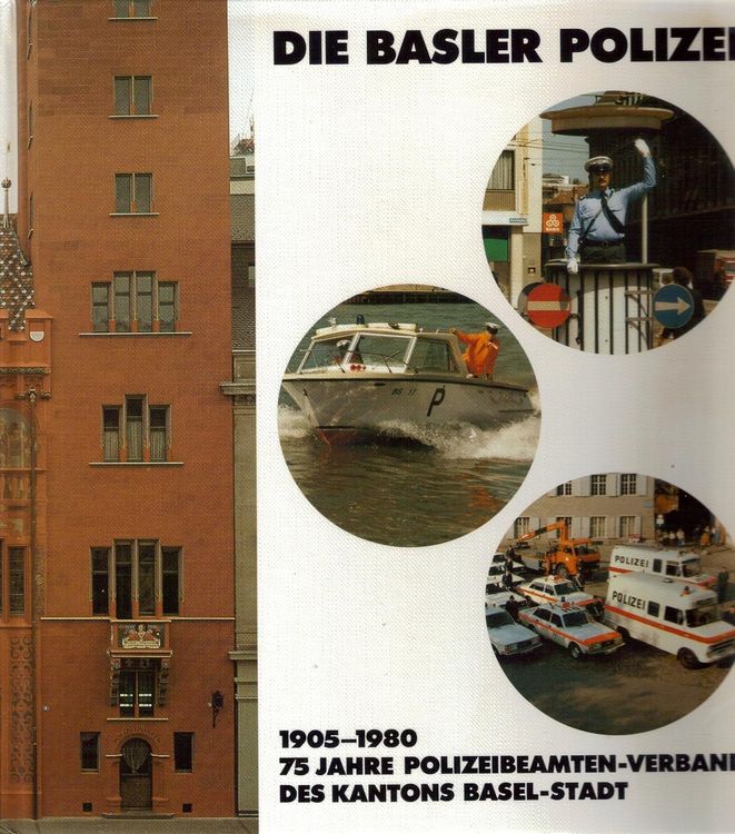 Die Basler Polizei 1905-1980 75 Jahre Polizeibeamten-Verband (Neu ...