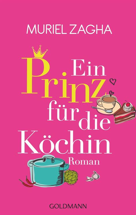 Zagha Muriel - Ein Prinz für die Köchin / Roman (Gebraucht) in ...