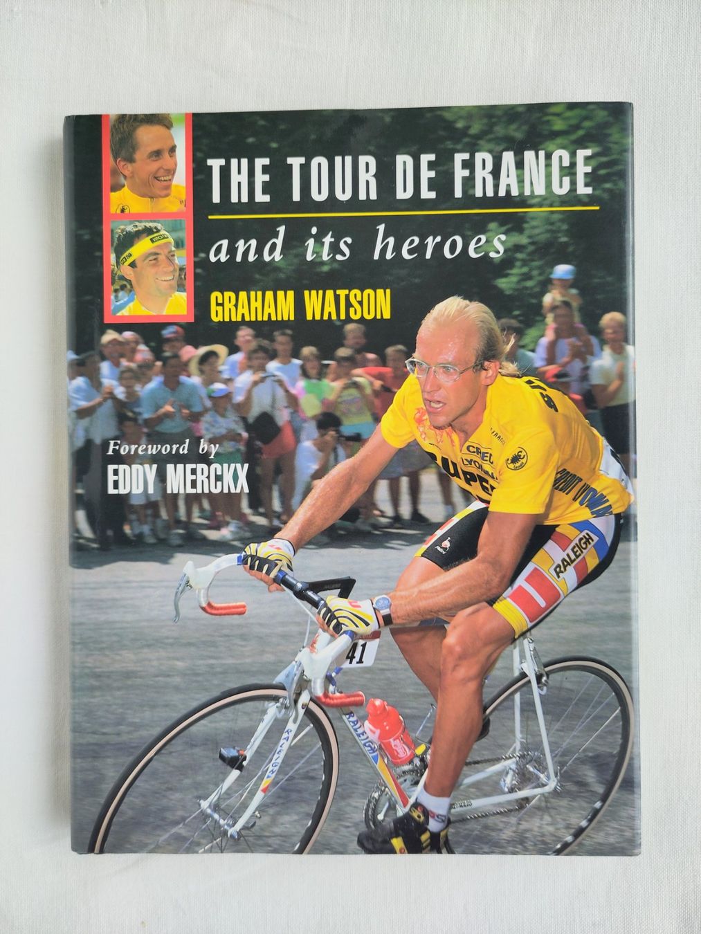 Graham Watson THE TOUR DE FRANCE and its heroes (Gebraucht) in ...