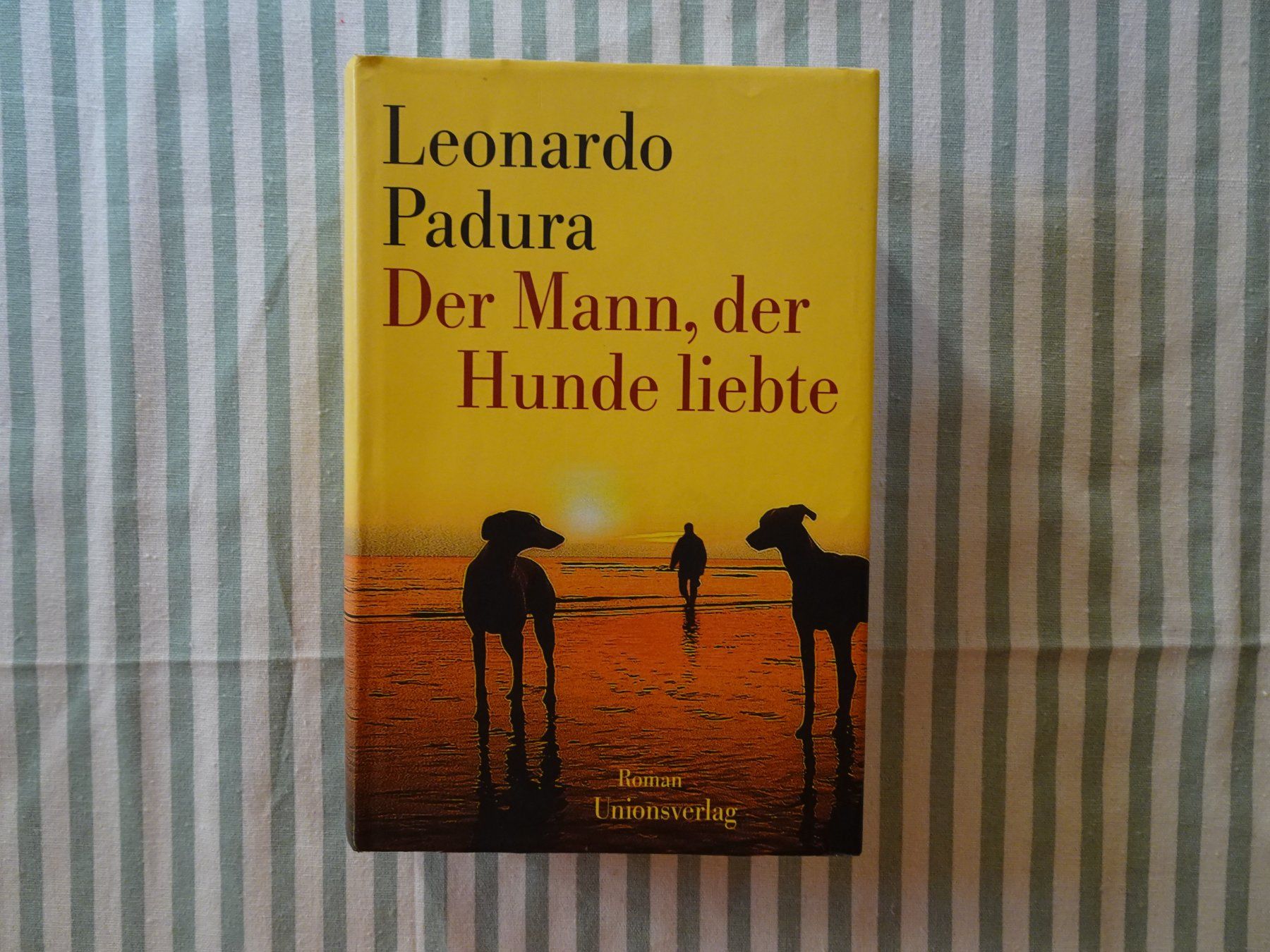 Leonardo Padura - Der Mann, der Hunde liebte - B425 (Gebraucht) in ...