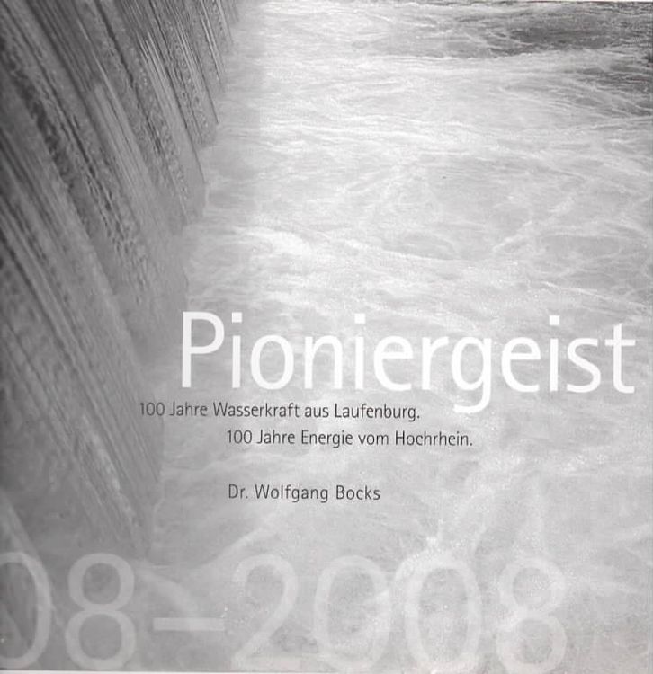 Pioniergeist 100 Jahre Wasserkraft aus Laufenburg (Gebraucht) in Wittnau für CHF 1 – mit ...