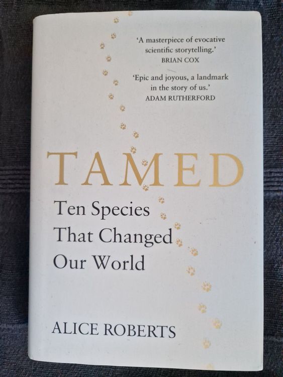 Alice Roberts Tamed Ten Species That Changed Our World | Kaufen auf Ricardo