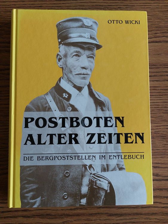 Postboten alter Zeiten / Die Bergpoststellen im Entlebuch (Gebraucht ...