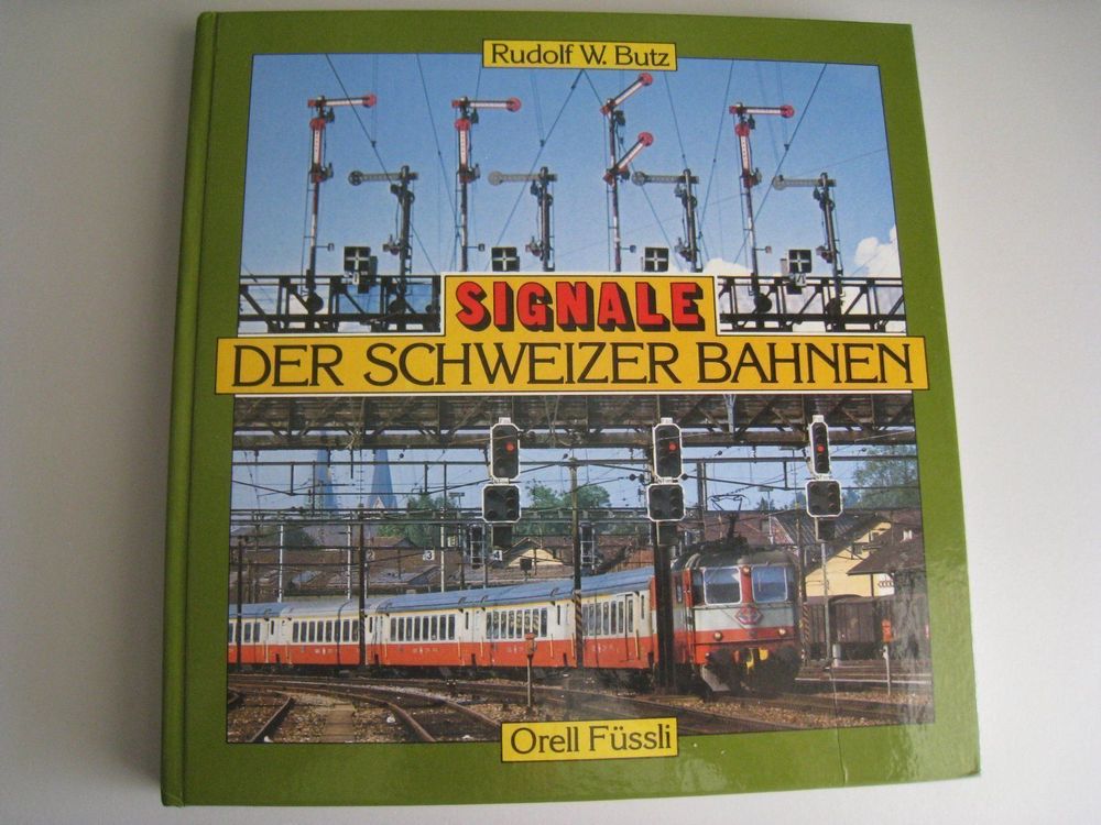 Signale der Schweizer Bahnen, Orell Füssli Verlag (Gebraucht) in Buchs ZH für CHF 33 – mit ...