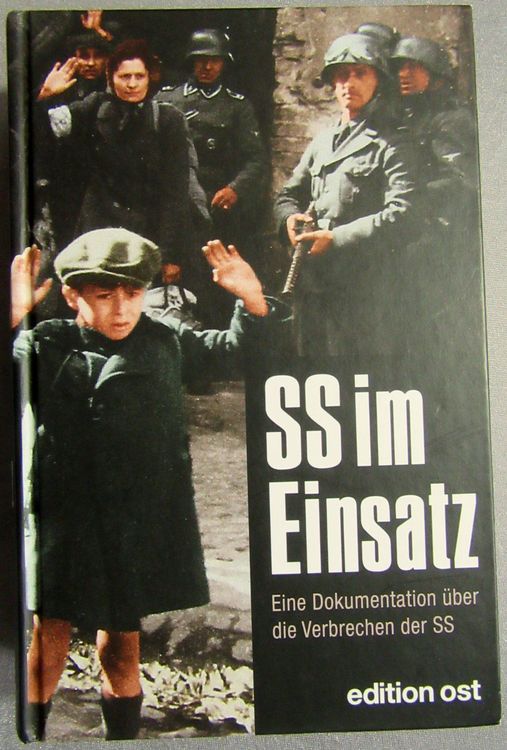 SS im Einsatz - Dokumentation über die Verbrechen der SS (Gebraucht) in ...